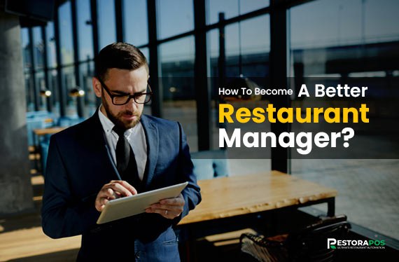 How to Become a Better Restaurant Manager (09 Key Responsibilities)